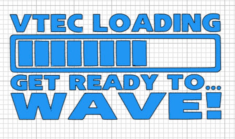 VTEC Loading Get Ready to Wave JDM Sign Vinyl Decal for JDM - Etsy