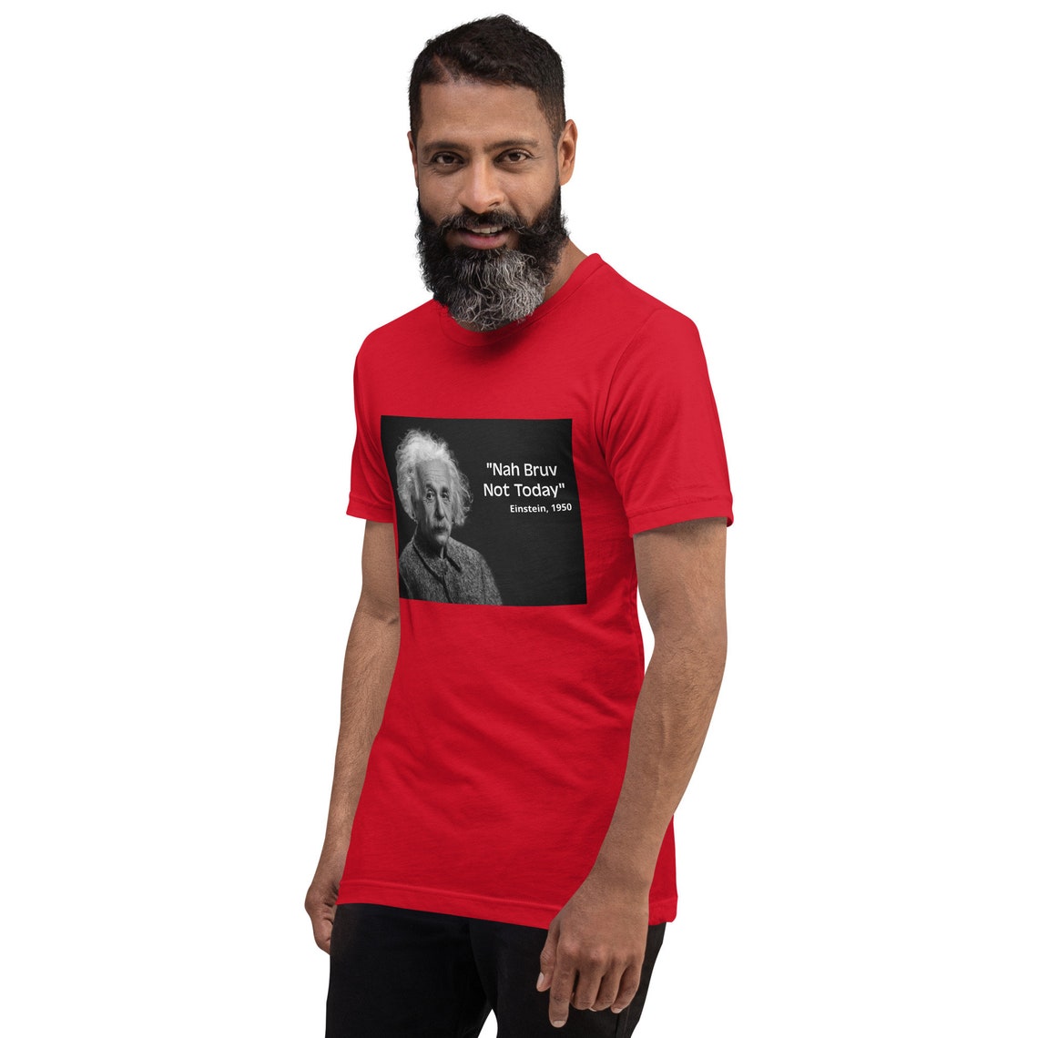 Albert Einstein "nah Bruv Not Today" Graphic T-shirt - Unisex T-shirt ...