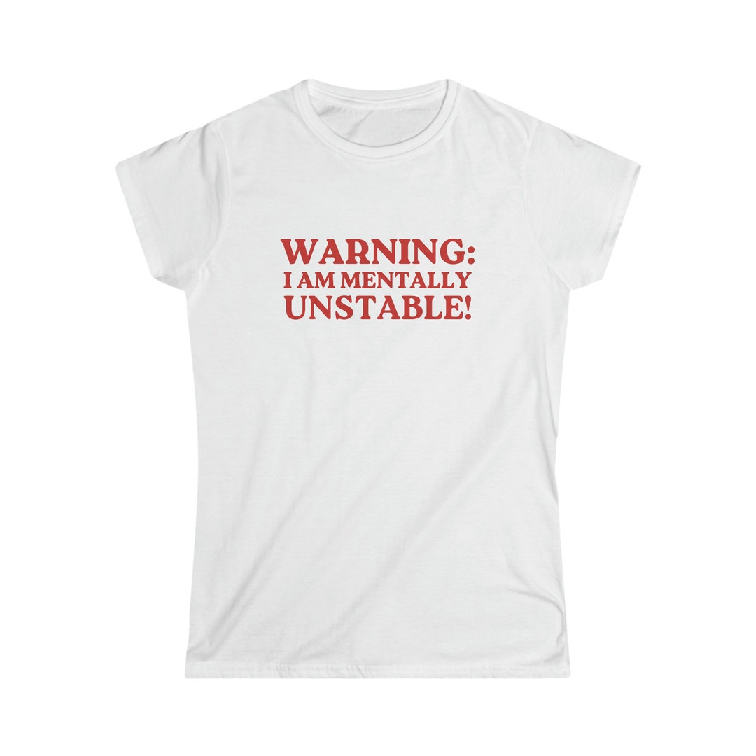 Warning I Am Mentally Unstable Women's Softstyle Fitted - Etsy