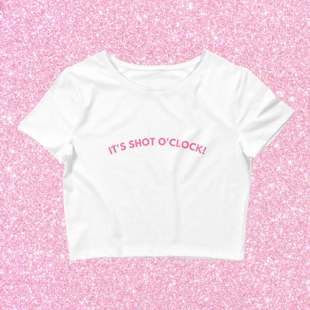 It's Shot O'clock Crop Top Baby Tee Funny Day Drinking Party Shirt ...