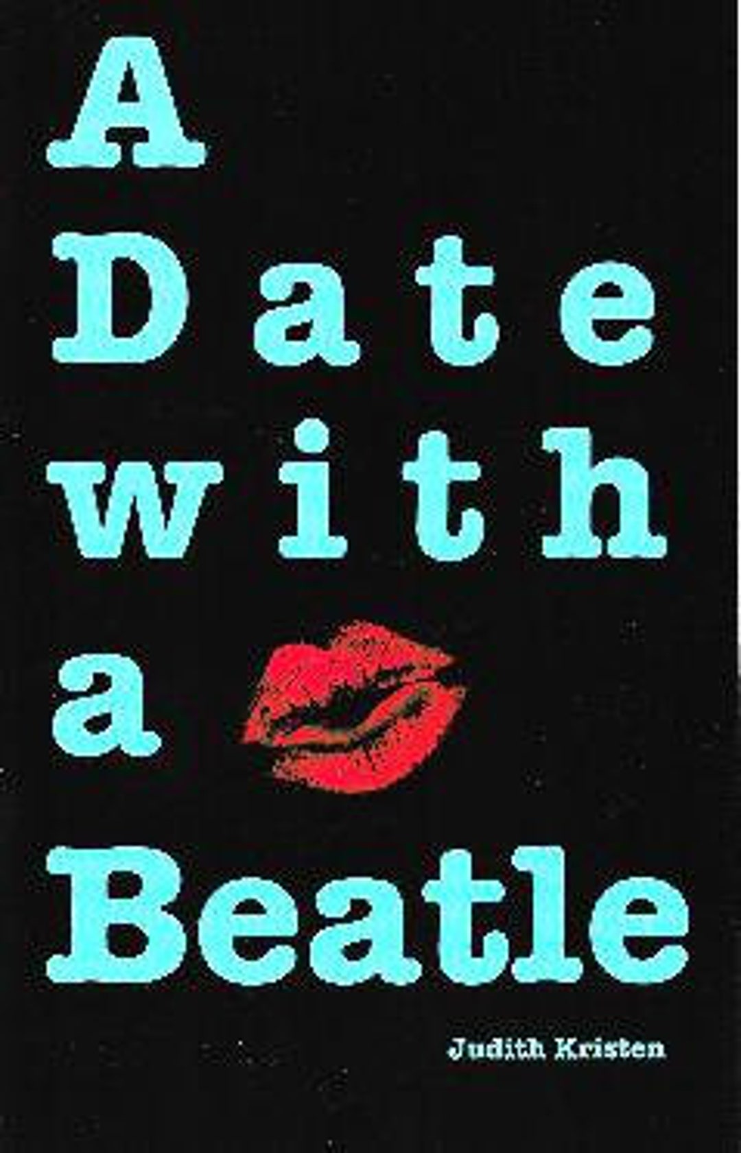 A Date With a Beatle by Judith Kristen - the Beatles Beatlemania ...