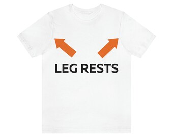 Leg Rests T Shirt - Etsy