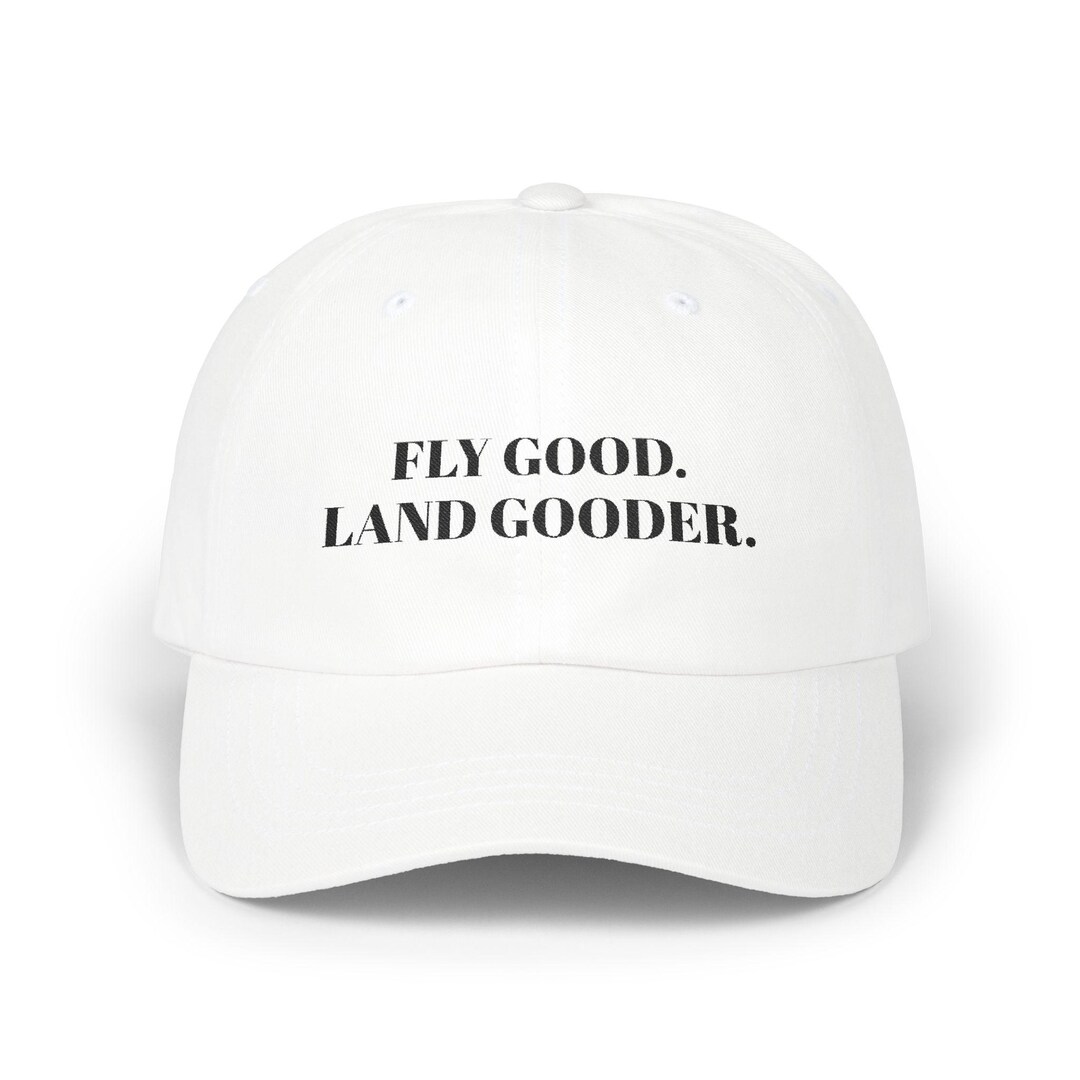 Fly Good. Land Gooder Ball Cap - Stylish Father's Day Gift, Casual Wear ...