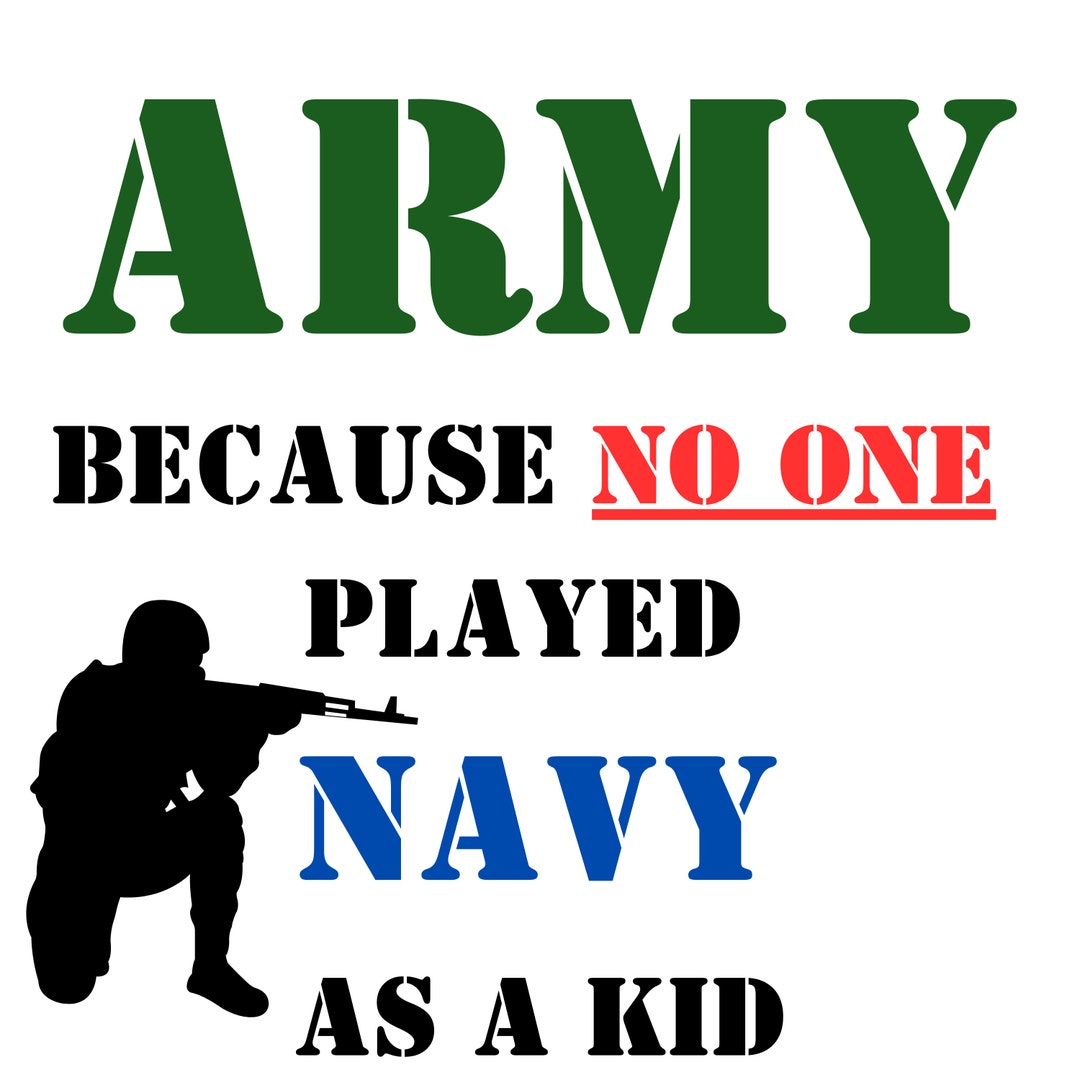 Army SVG Veteran Svg Navy Svg Army Because No One Played Navy As A Army SVG Veteran Svg Navy Svg Army Because No One Played Navy As A