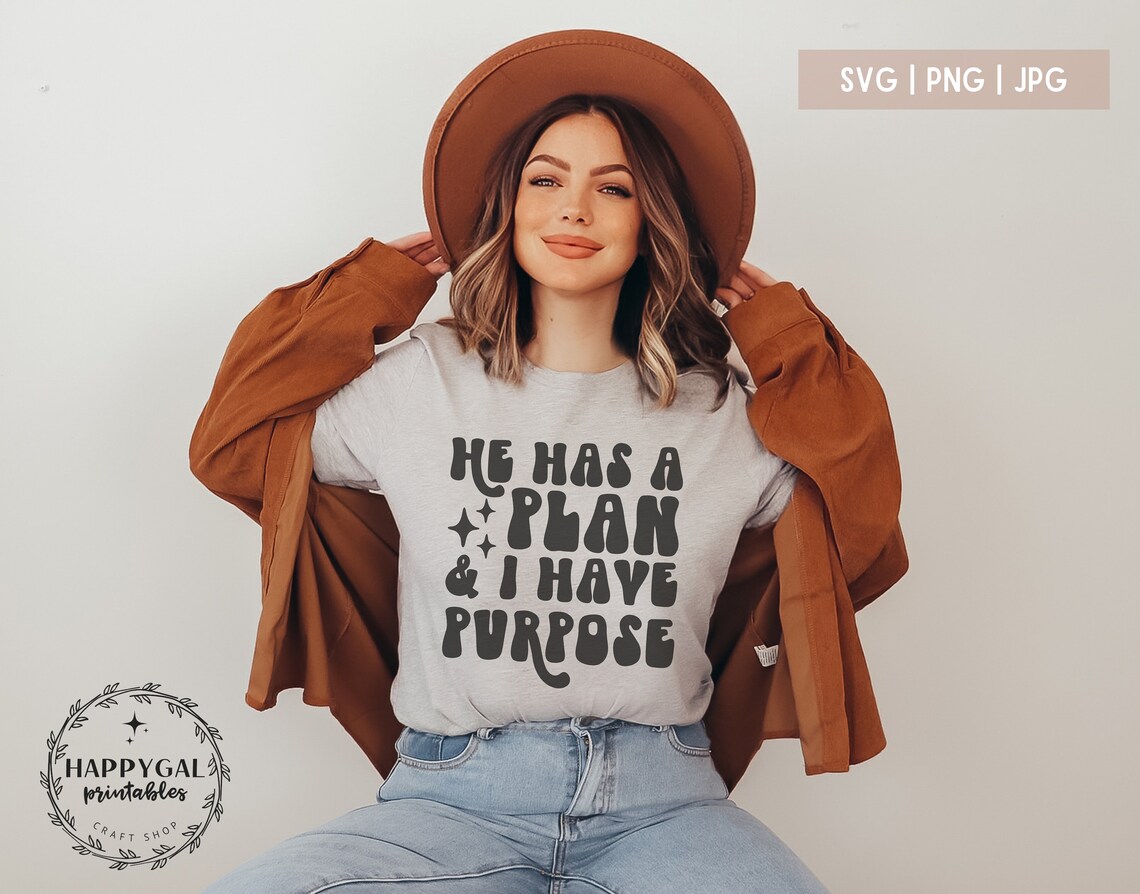 He Has a Plan and I Have a Purpose SVG, PNG, JPG (digital Downloads) - Etsy