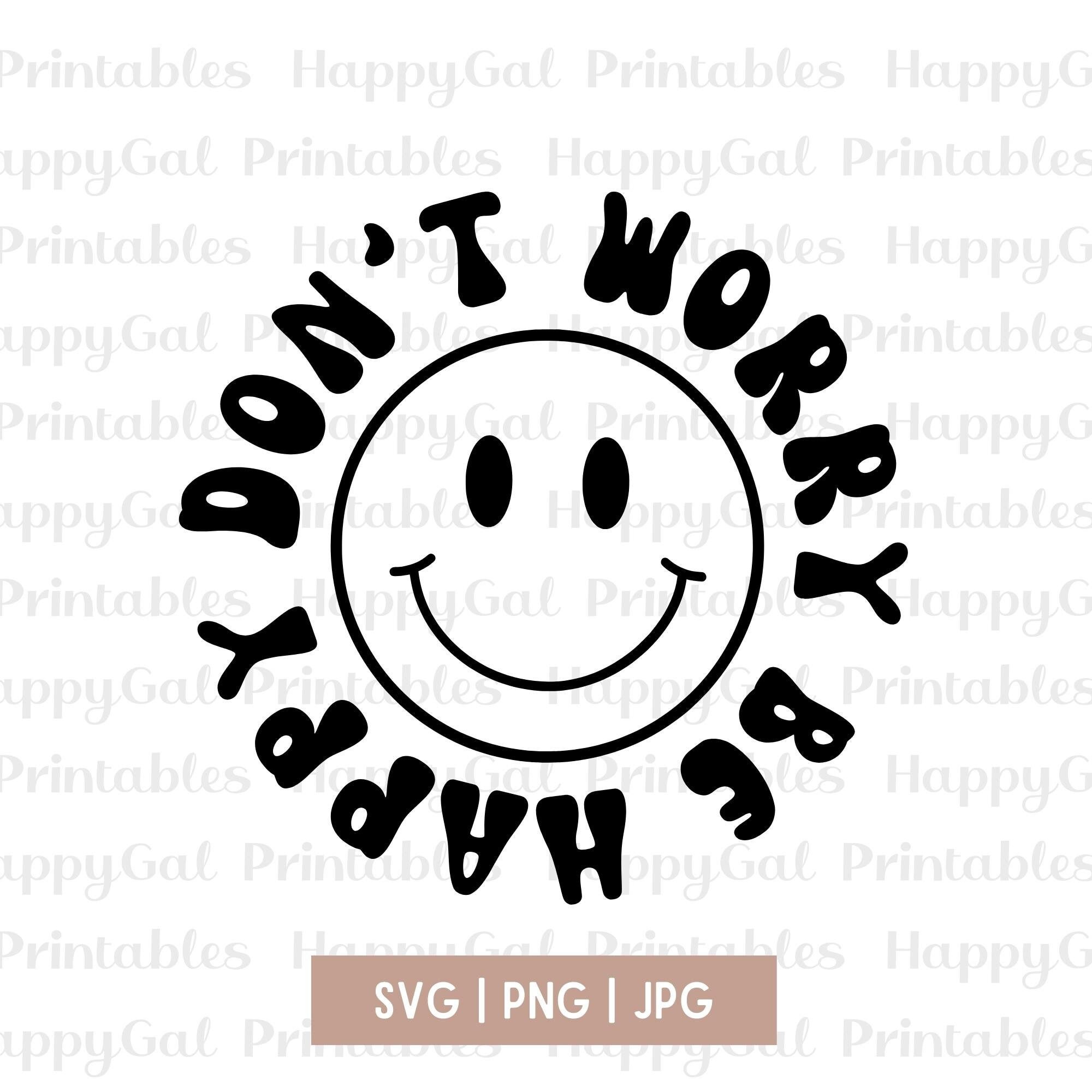 Don't Worry Be Happy SVG PNG Smiley Face Svg Happy Face - Etsy