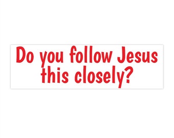 Do You Follow Jesus This Close Bumper Sticker Funny - Etsy