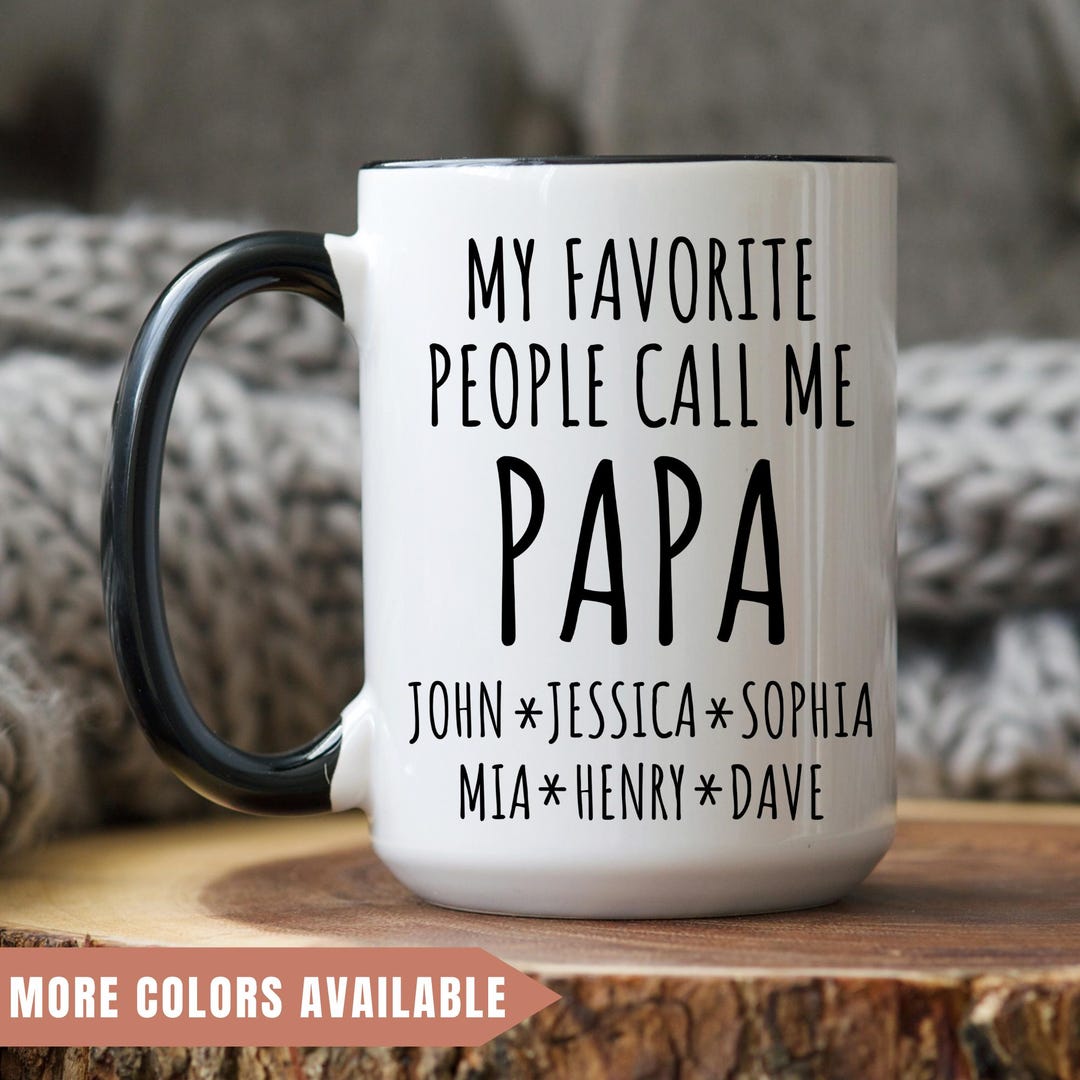 My Favorite People Call Me Papa Coffee Mug Personalized, Papa Gift From ...