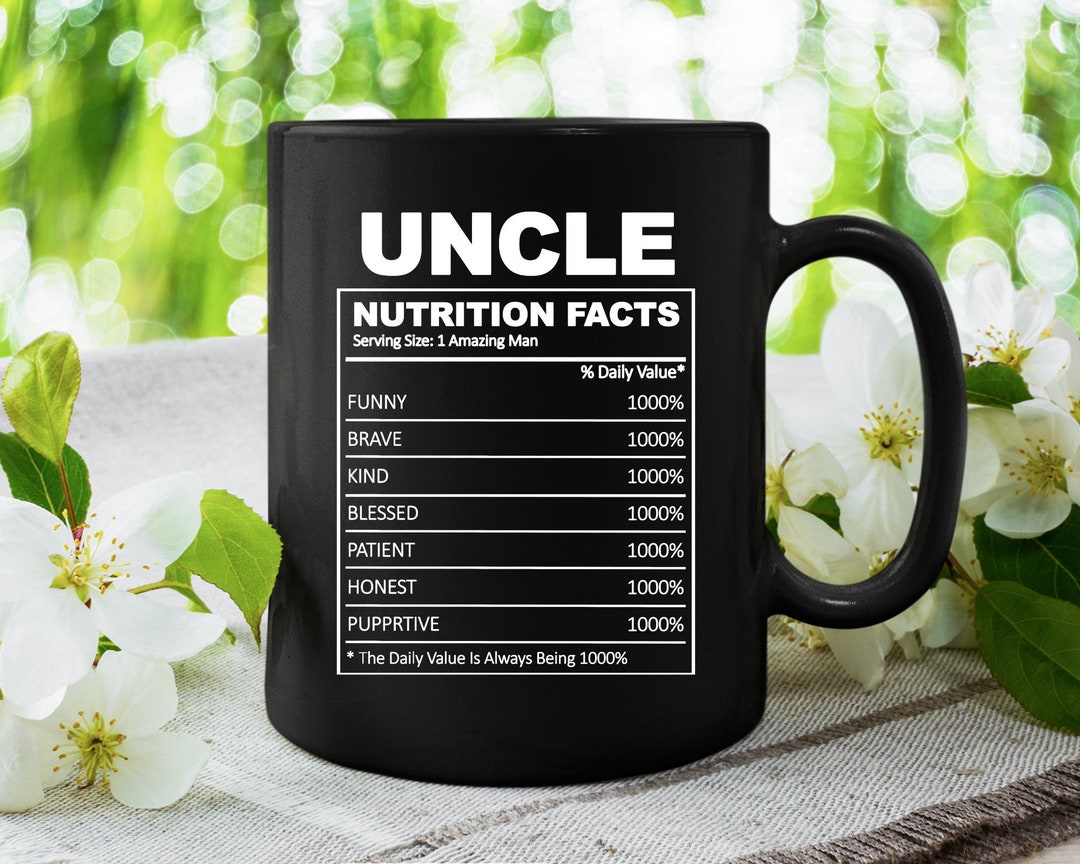 Uncle Mug Gift, Uncle Nutrition Facts Coffee Mug, Best Uncle Ever Mug ...