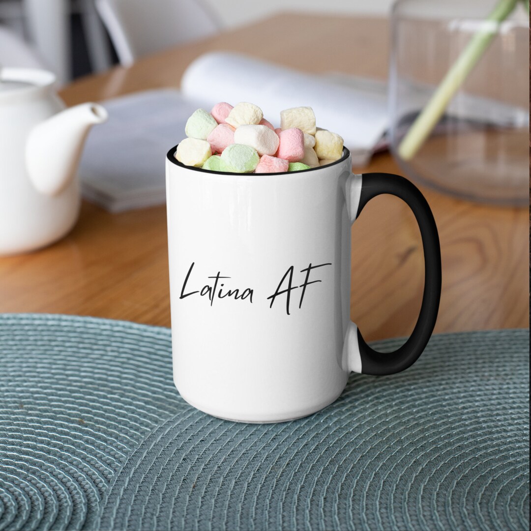 Latina AF, Latina Mugs, Latina Gifts, Christmas Gifts, Latina AF Coffee ...