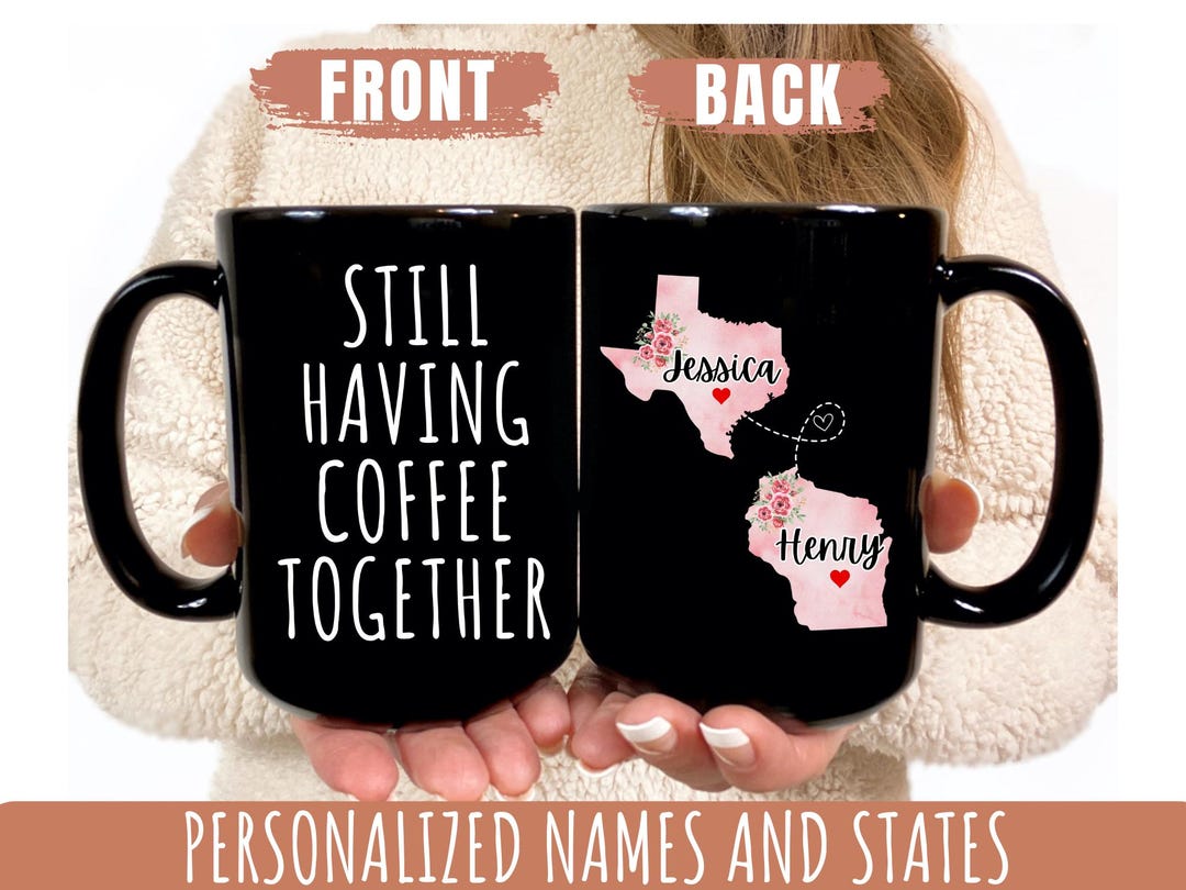 Still Having Coffee Together Mug, Long Distance Friendship, State to ...