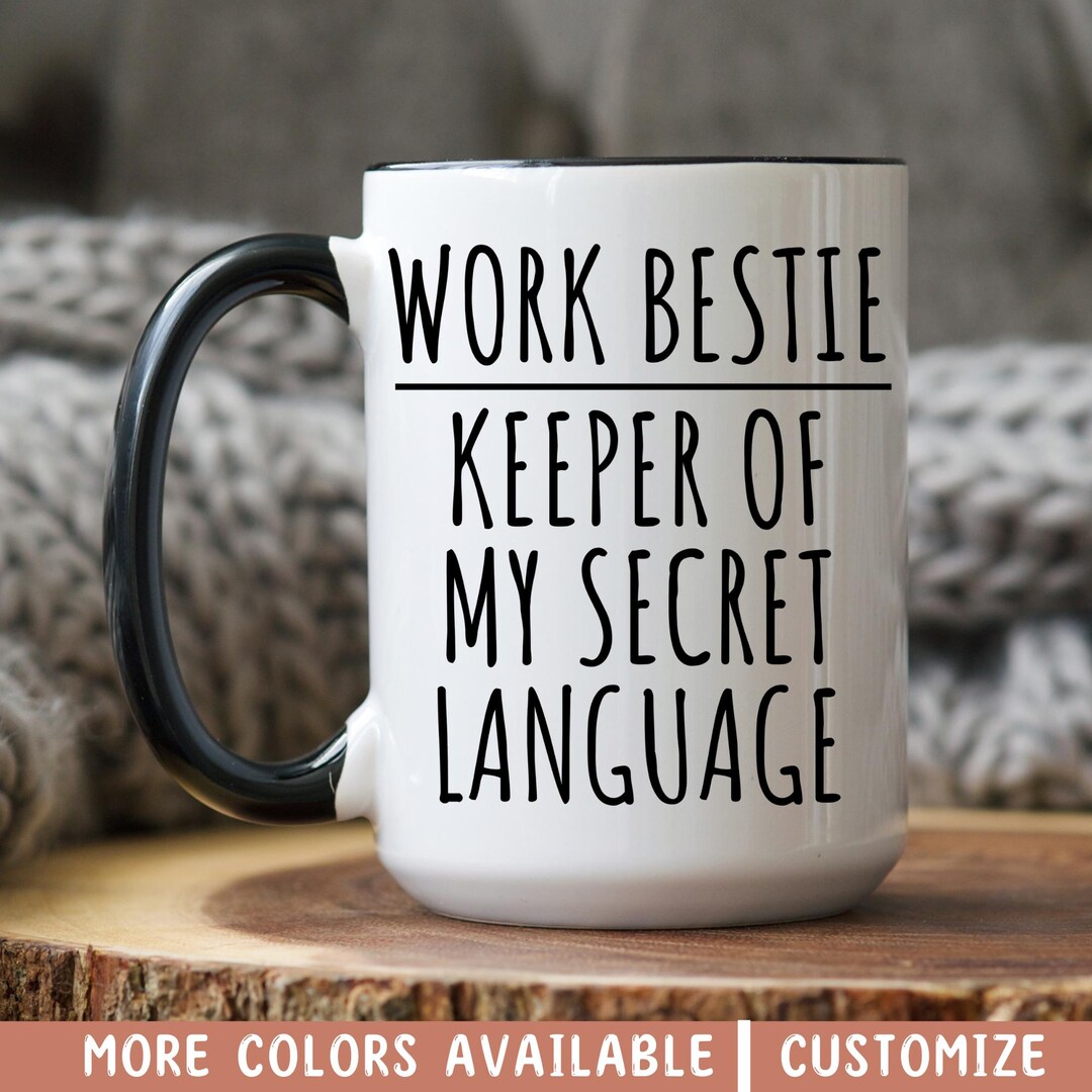 Work Bestie Keeper of My Secret Language, Work Bestie Mug, Gift for ...