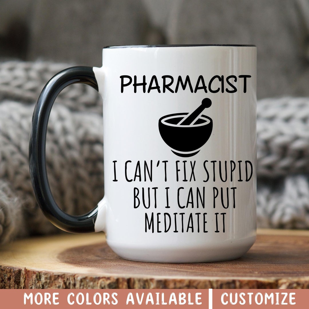 Pharmacist Mugs, I Can't Fix Stupid, Doctor Mugs, Funny Pharmacist Mugs ...
