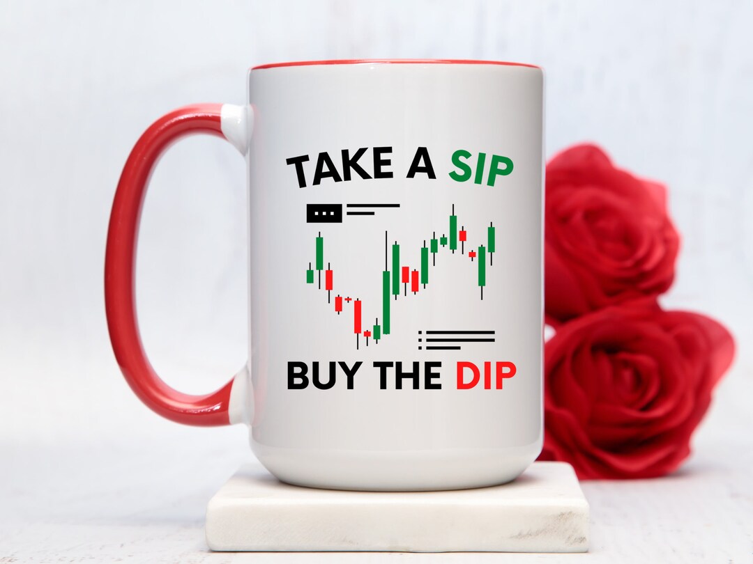 Take a Sip and Buy the Dip Mugs, Stock Trading Mug ,stock Investor Mugs ...
