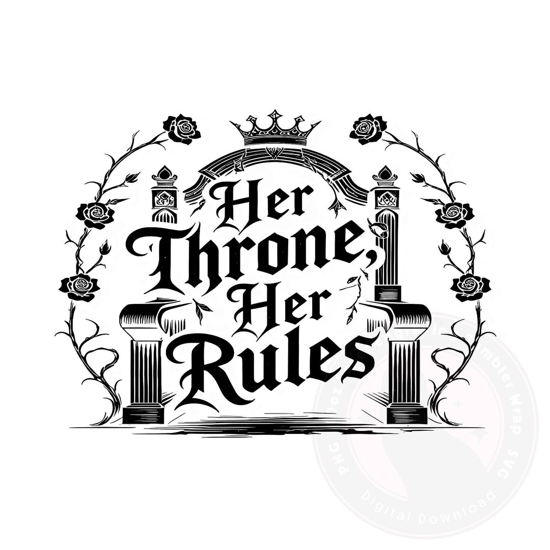 Gothic Her Throne Her Rules Laser Engraving File: Tumbler Design (PNG ...