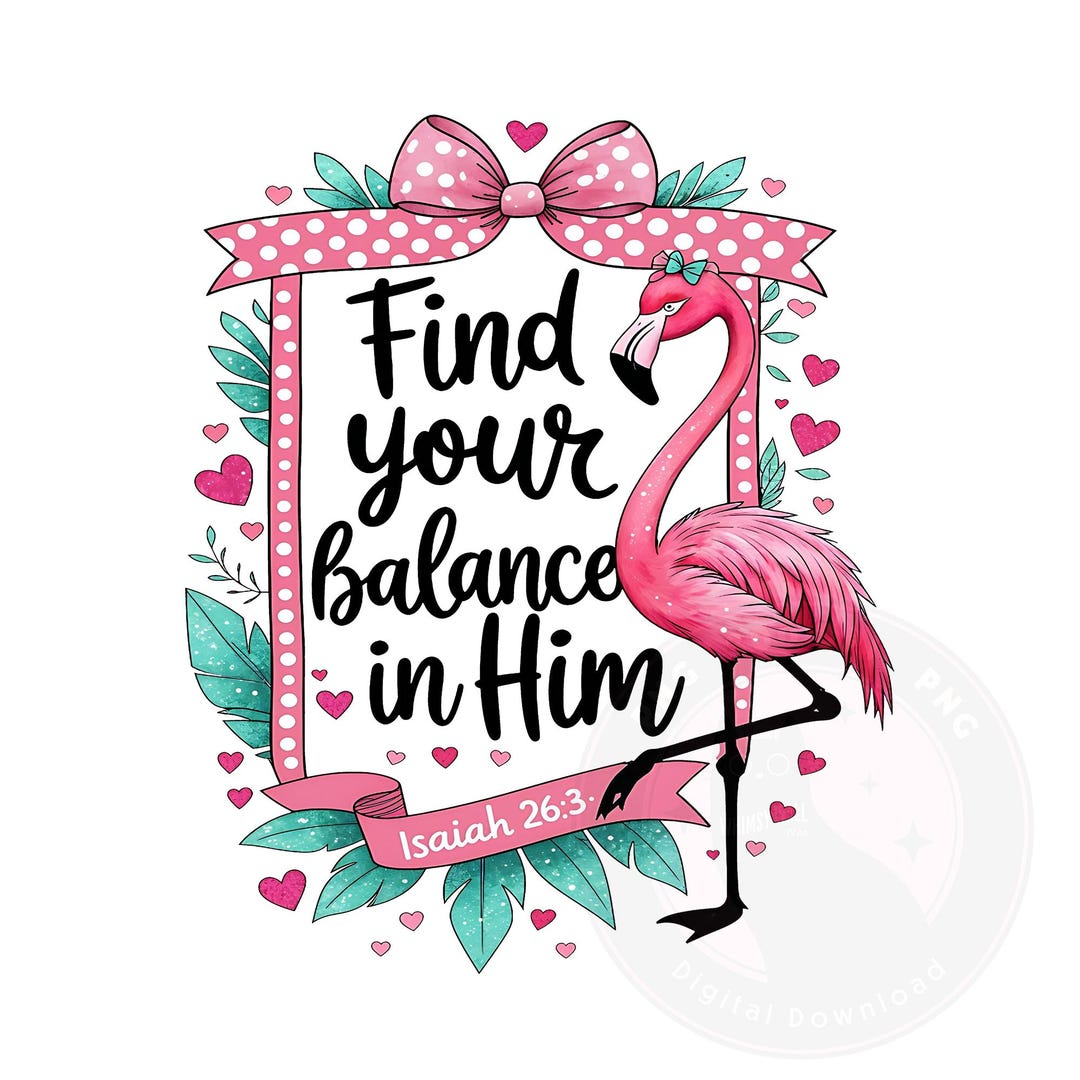 Find Your Balance in Him PNG, Flamingo Christian Sublimation, Faith ...