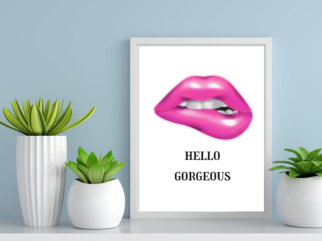 Hello Gorgeous Print, Hello Gorgeous Poster, Hey Gorgeous, Wall Art ...