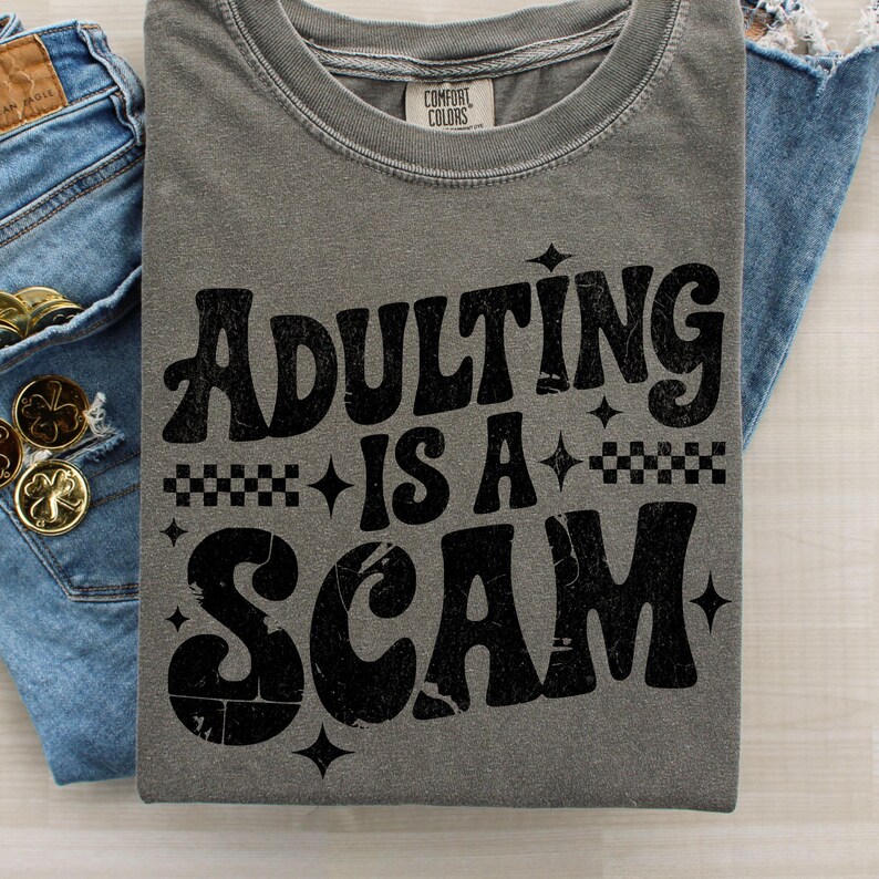 Adulting is a Scam PNG Grunge Adult Humor PNG Snarky Png Sarcastic Png ...