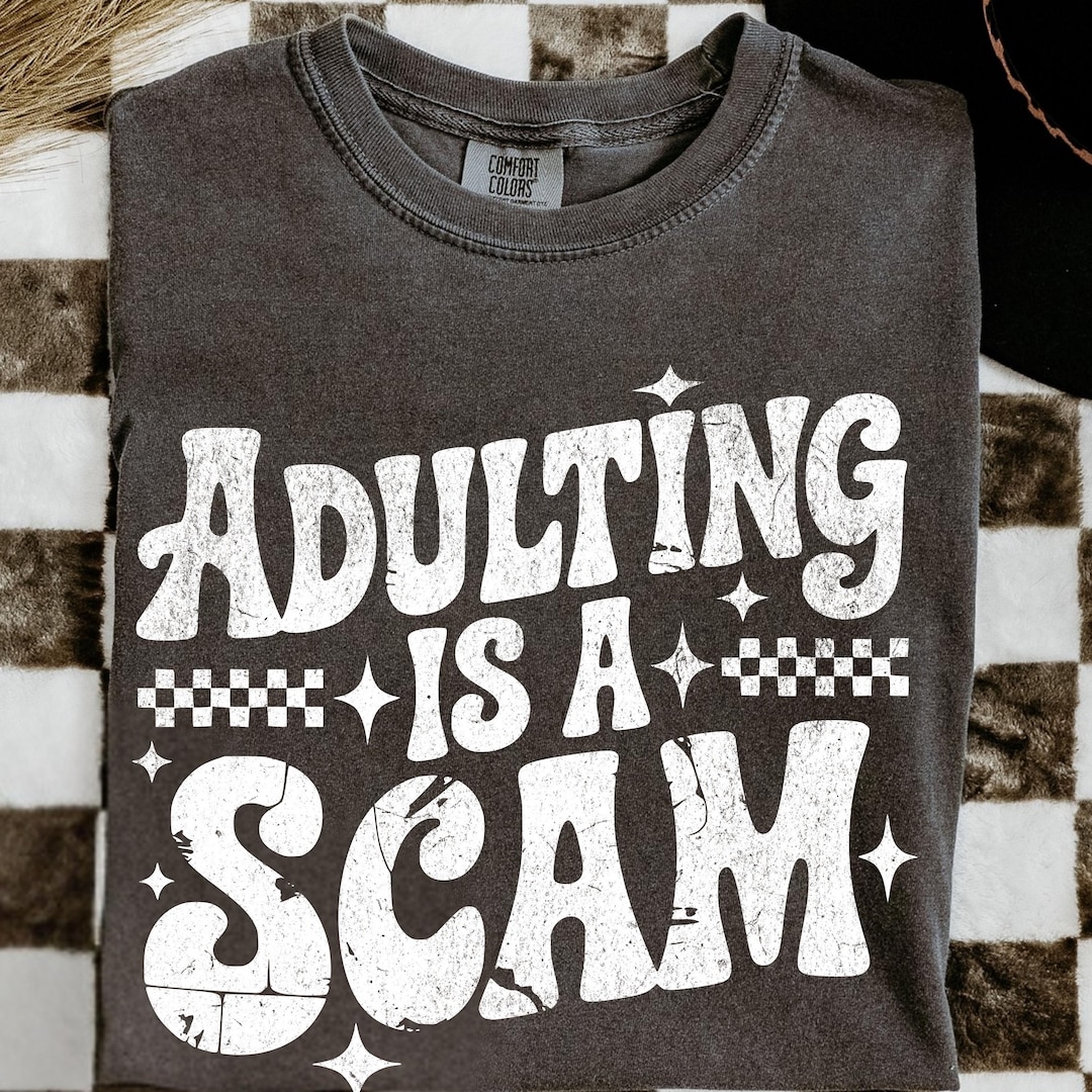 Adulting is a Scam PNG Grunge Adult Humor PNG Snarky Png Sarcastic Png ...