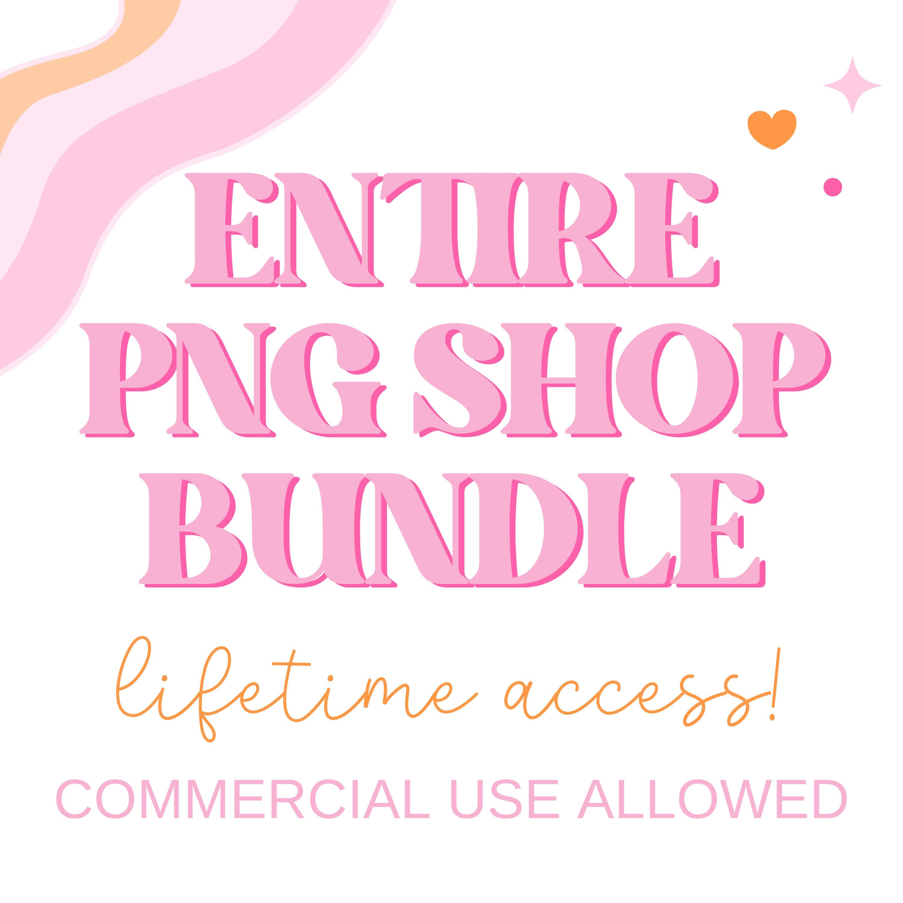 Whole Shop Bundle PNG Bundle Whole Shop Lifetime Access 600+ & Growing ...
