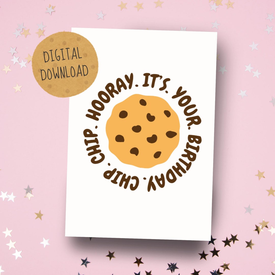 Printable Cookie Birthday Card | Cookie Birthday Card | Chip Chip ...