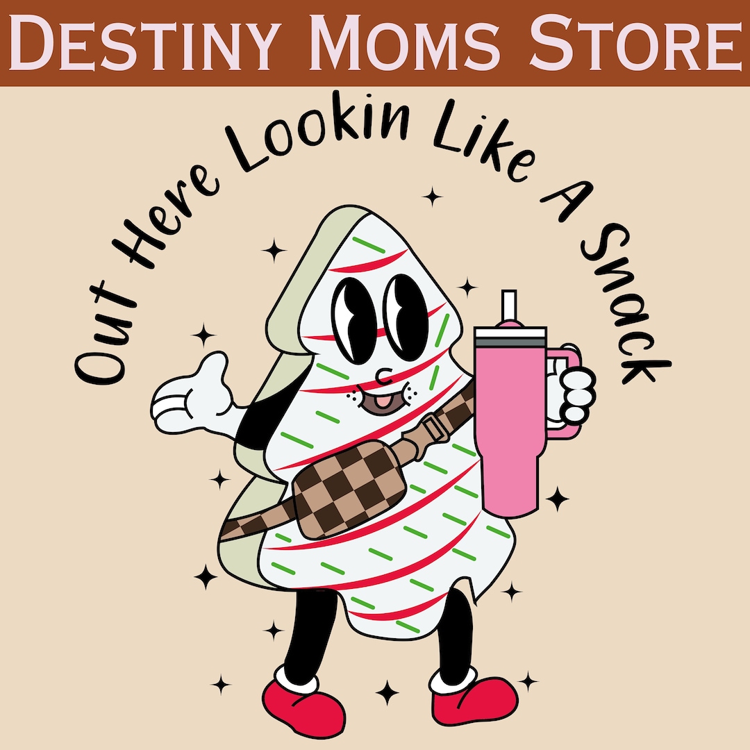 Out Here Lookin Like A Snack PNG Boojee Sublimation Design - Etsy