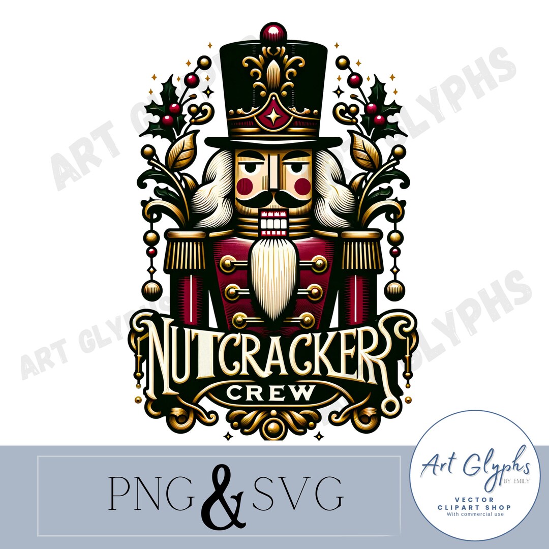 Nutcracker in Svg and Png Format, Nutcracker Crew, SVG for Cricut ...