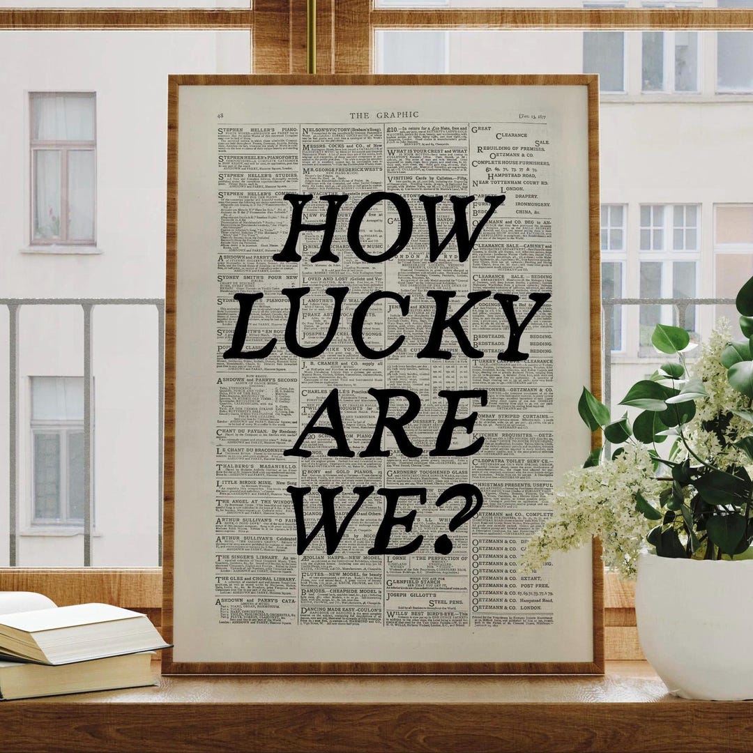 How Lucky Are We Newspaper Print | Black & White Quote (digital Prints ...