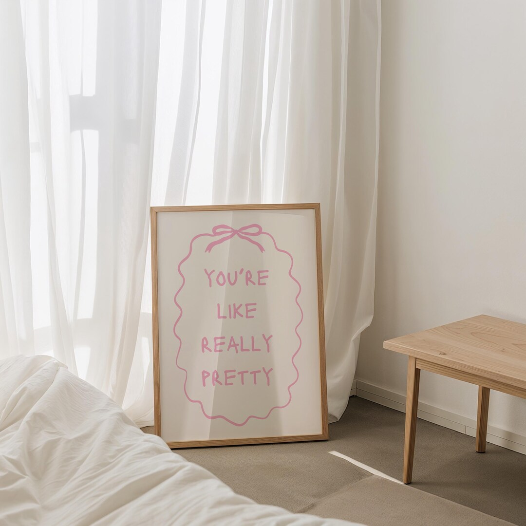 You're Like Really Pretty Poster Pink Wall Art Trendy Wall Art Preppy ...