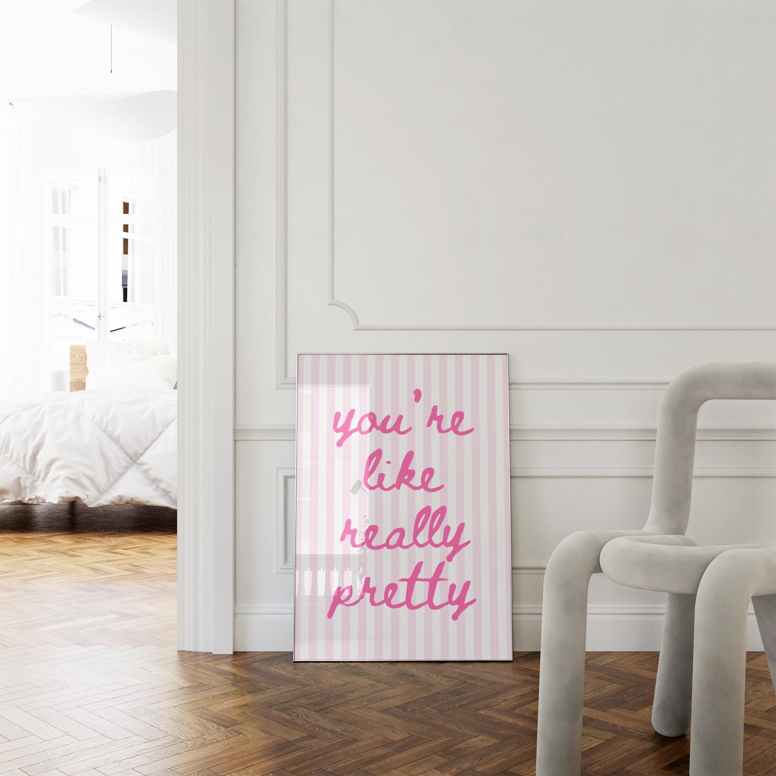 You’re Like Really Pretty Poster Pink Wall Art Trendy Wall Art Preppy ...