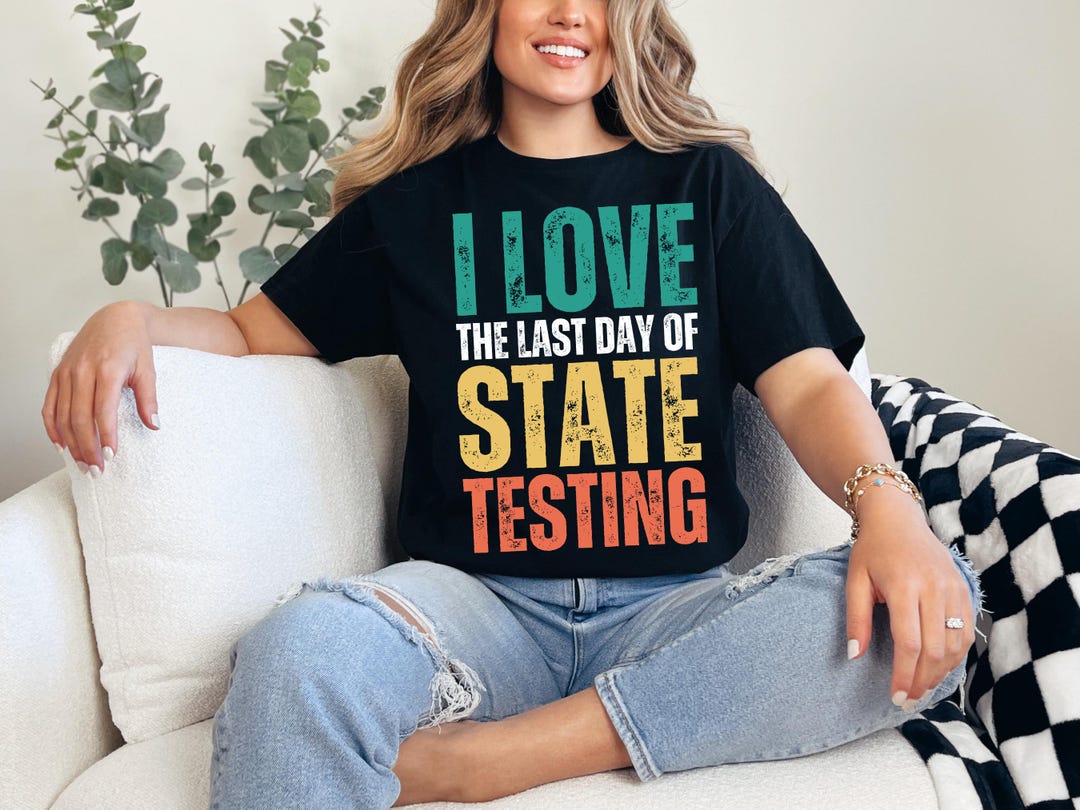 Test Day Png, the Last Day of State Png, I Love State Testing Teacher ...
