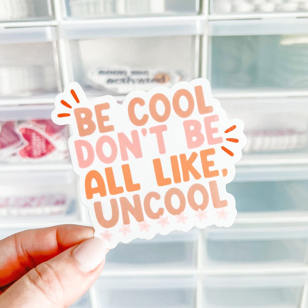 Be Cool Don't Be All Like Uncool Sticker - Countess Luann - RHONY ...