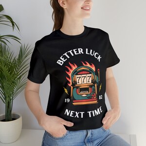 Better Luck Next Time Tattoo T-shirt / Traditional Tattoo Tee Shirt ...