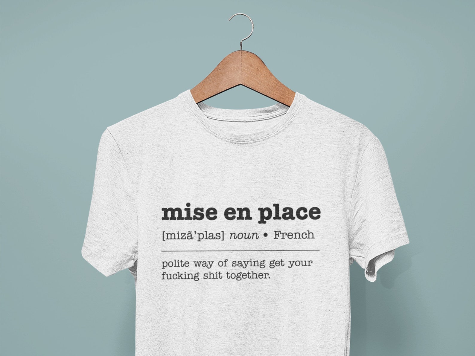 Chef Shirt With Funny Mise En Place Definition • Cook T-shirt • Kitchen ...
