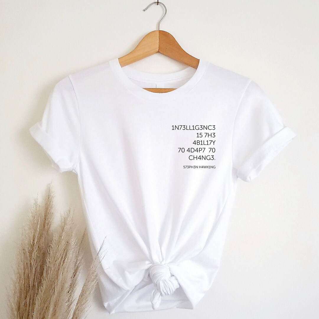 Stephen Hawking T-shirt Intelligence • Quote Minimalist Shirt • Adapt ...