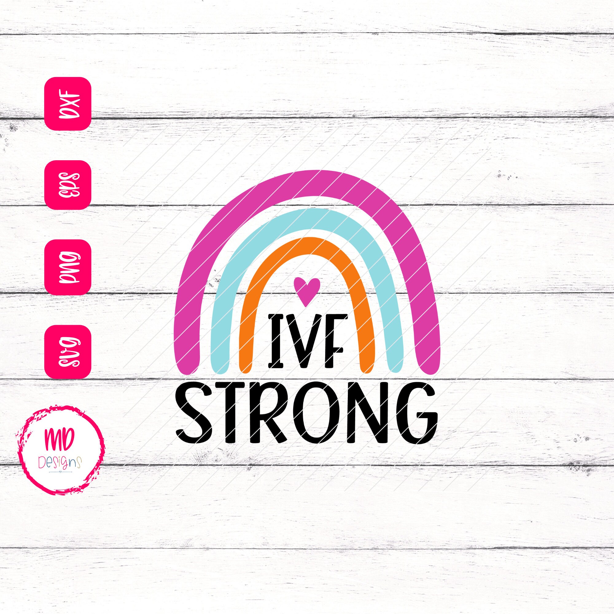 Ivf Strong Rainbow Svg, IVF Svgs, IVF Mom Tshirts, Digital Cutting ...