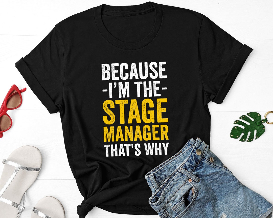 Theatre Stage Manager Gift, Shirt Stage Manager Assistant to the Stage ...