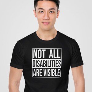 Not All Disabilities Are Visible Shirt, Invisible Disability Shirt ...