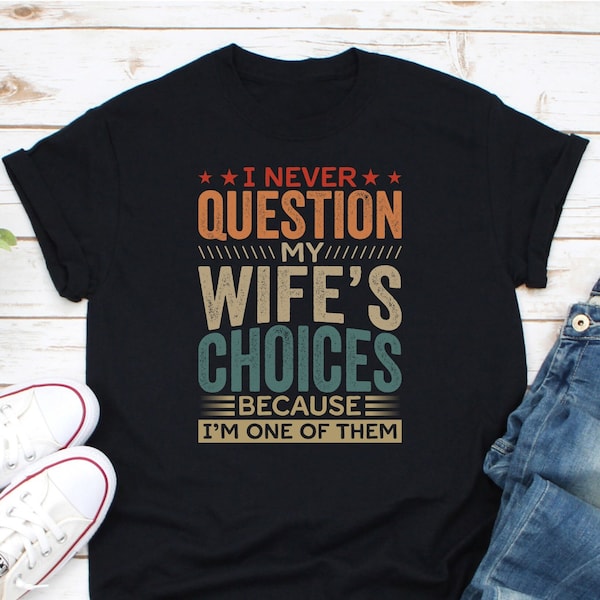 I Never Question My Wifes Choices - Etsy