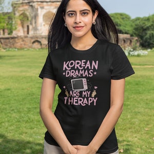Korean Dramas Are My Therapy Shirt, K-drama Fan Shirt, K-drama Addict ...