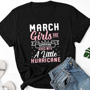 March Girls Are Sunshine Mixed With Little Hurricane Shirt, March Queen ...