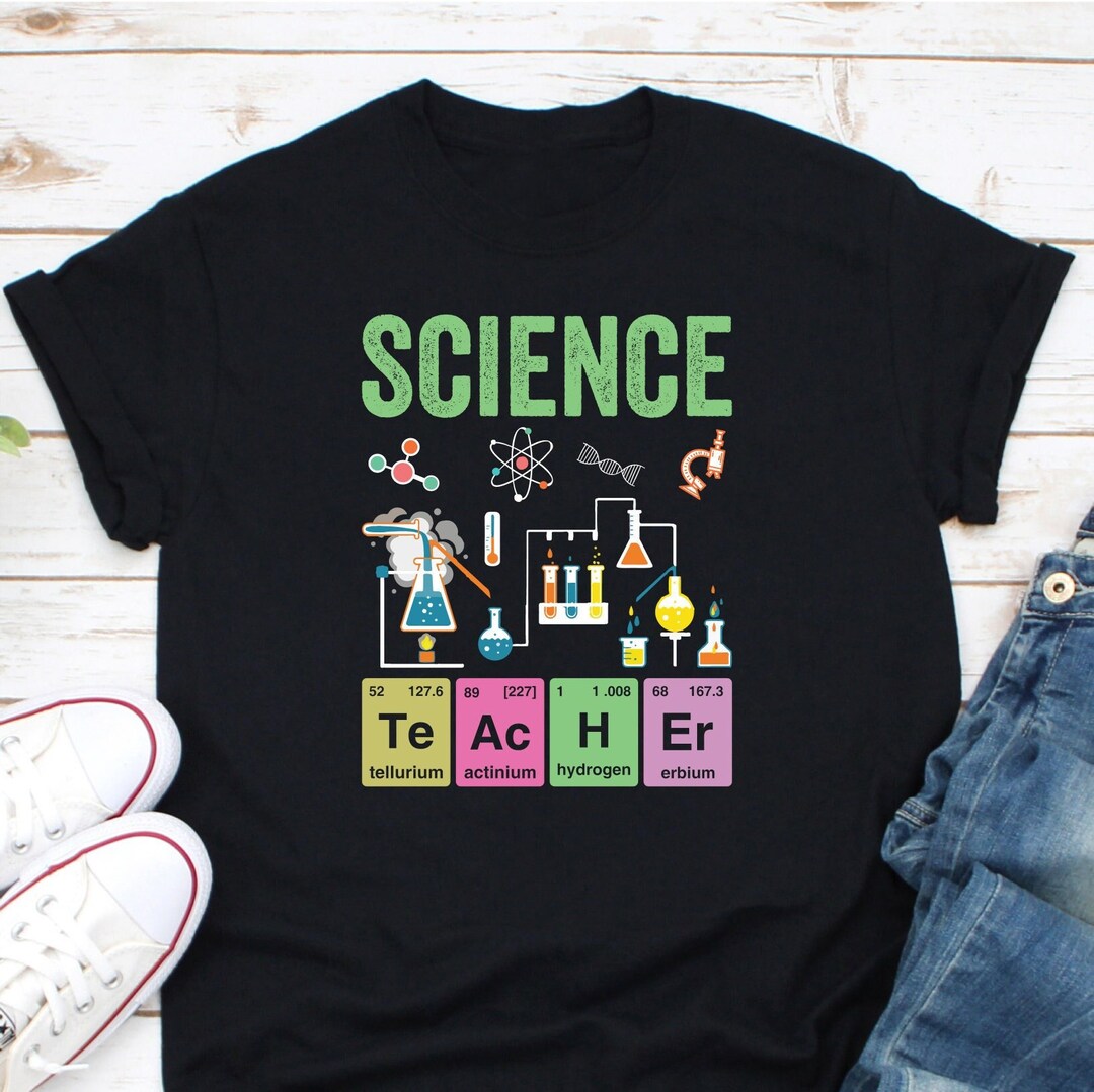 Science Teacher Shirt, Periodic Table Shirt, Chemistry Teacher Shirt ...