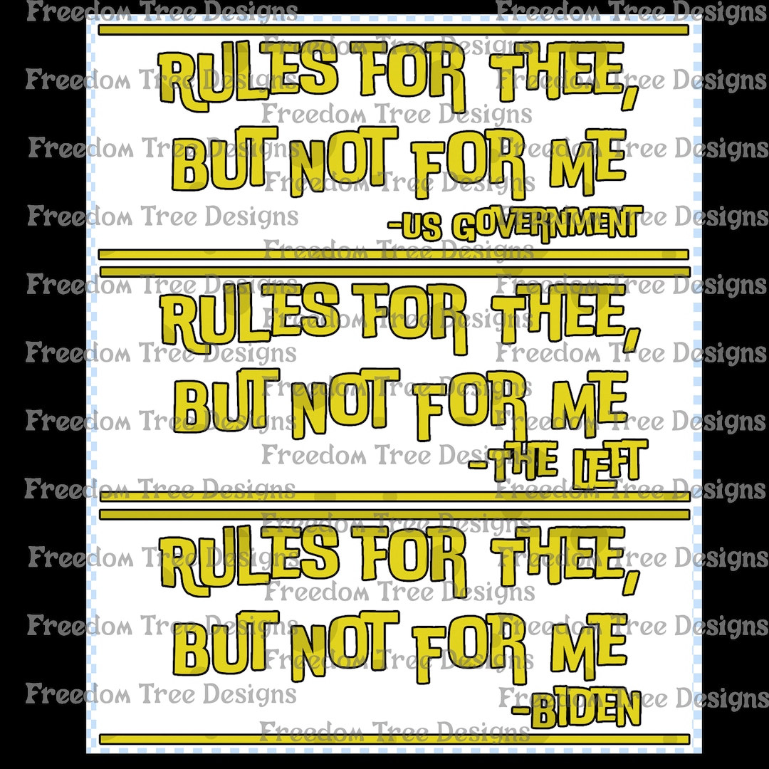 Rules for Thee but Not for Me X3 PNG JPG for Sublimation 2A Funny ...