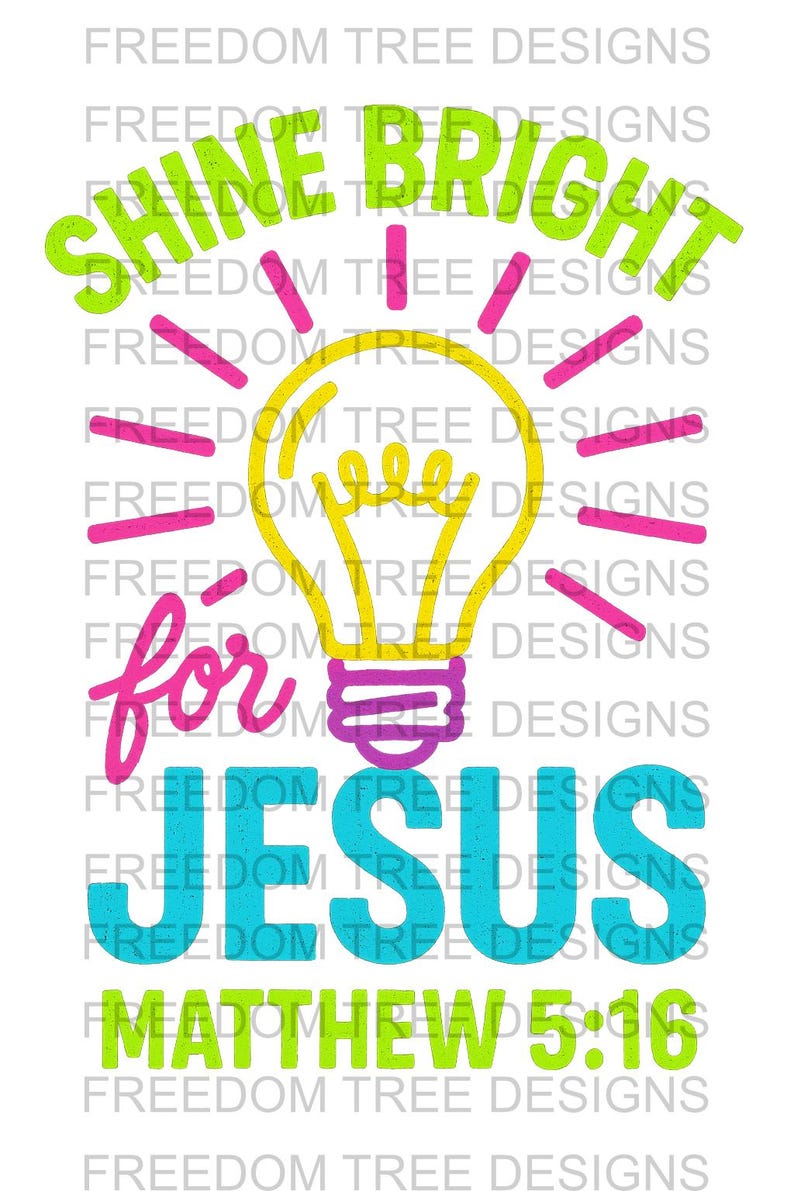 Shine Bright for Jesus Matthew 5:16 V2 Sublimation Design VBS, Church ...