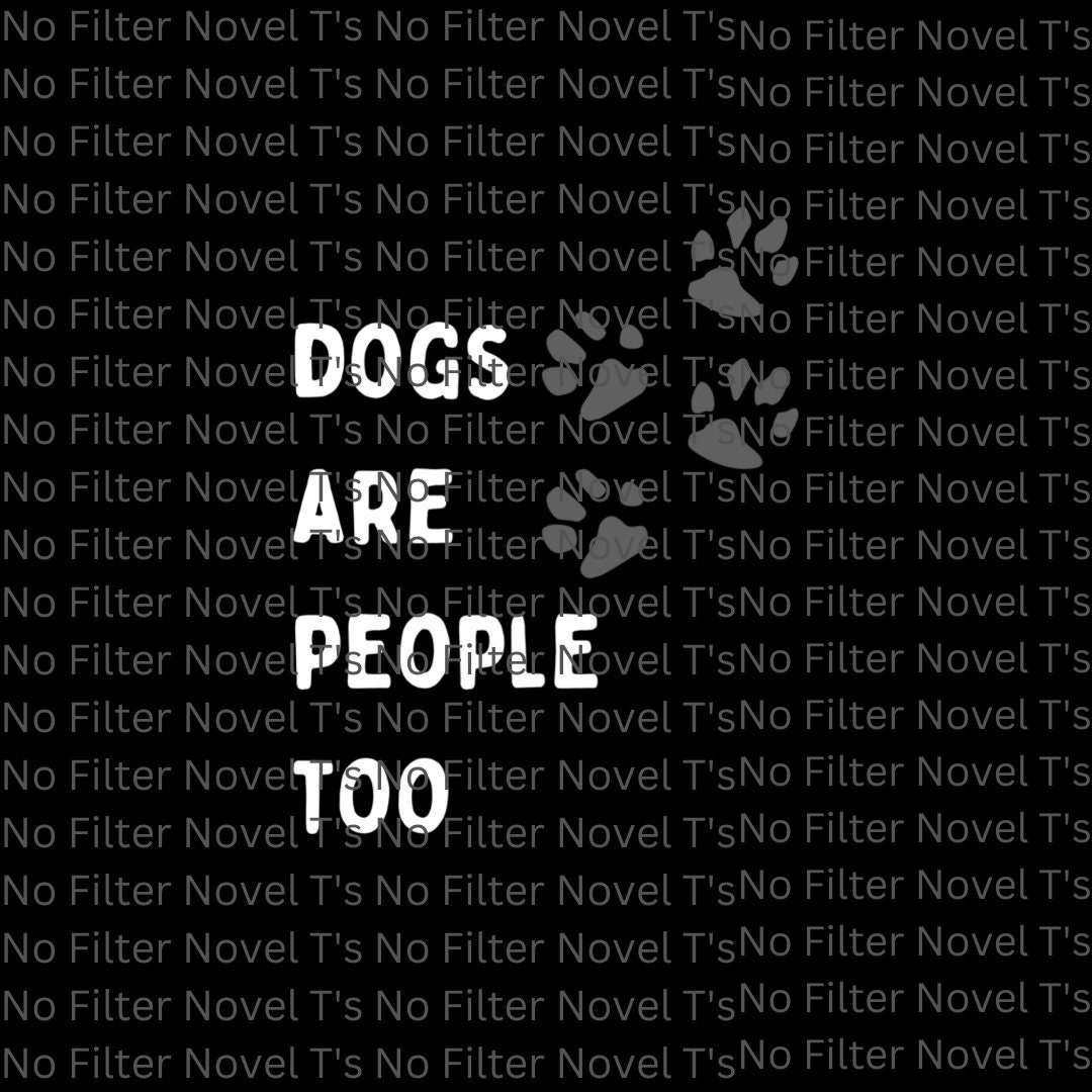 Dogs Are People Too Digital PNG Download - Etsy