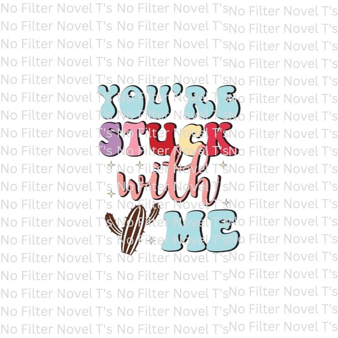 You're Stuck With Me Cactus, Digital PNG - Etsy