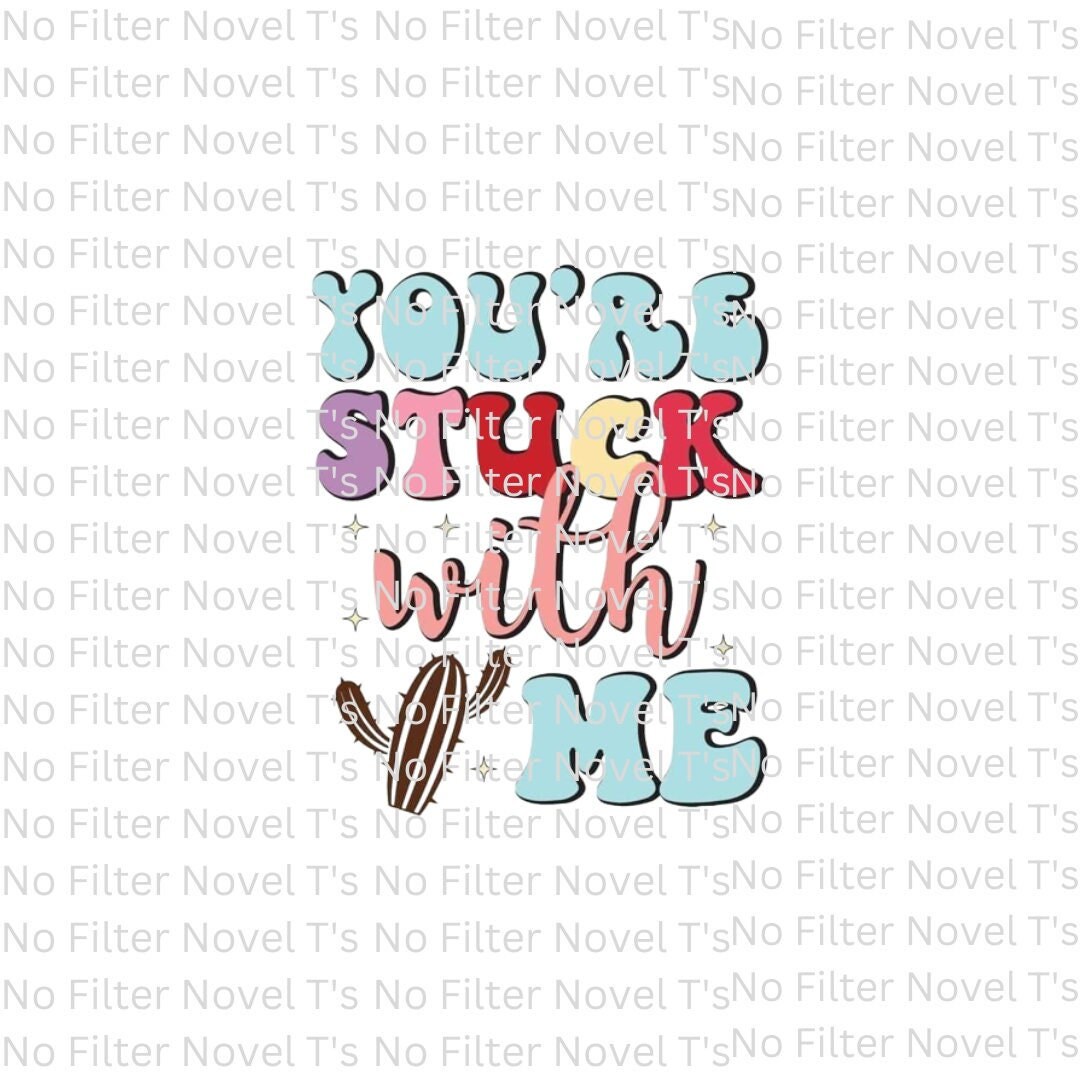 You're Stuck With Me Cactus, Digital PNG - Etsy