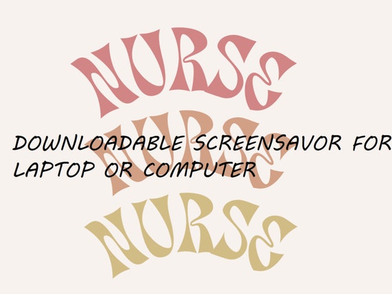 Downloadable NURSE Screensaver for Laptop or Computer - Etsy