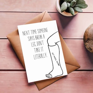 Humorous Get Well Soon Card Funny Broken Leg Get Well Card Knee Surgery ...