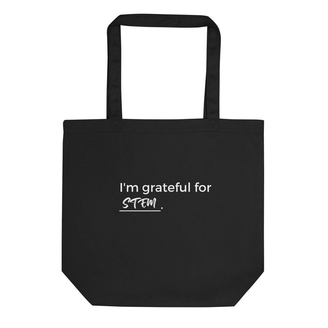 STEM Gratitude Eco Tote Bag, STEM Appreciation Bag, Grateful for STEM ...